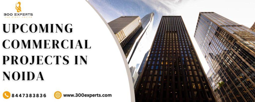 Best Commercial Projects in Greater Noida West - 300 Experts